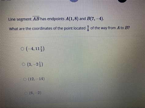Solved Line Segment Ab Has Endpoints A18 And B7 4