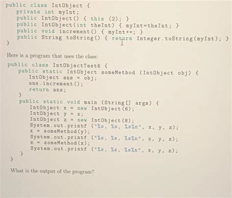 Solved Public Class Intobject Private Int Myint Public