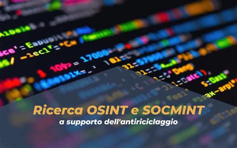 Ricerca Osint E Socmint A Supporto Dellantiriciclaggio Eurocredit Business Information
