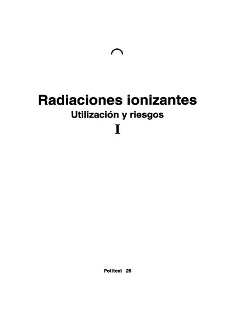 Radiaciones Ionizantes Utilizacion Y Riesgos Pdf