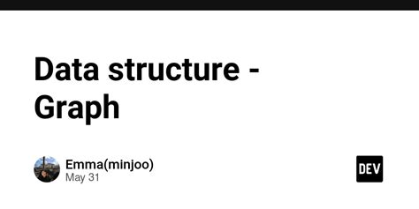 Data Structure Graph Dev Community