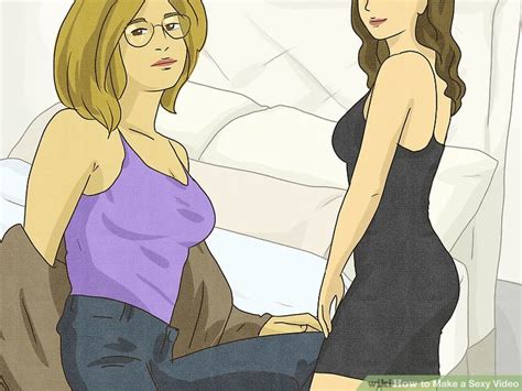 3 Ways To Make A Sexy Video WikiHow
