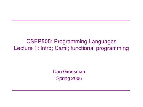 PPT CSEP505 Programming Languages Lecture 1 Intro Caml Functional