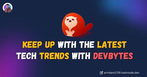 Stay Current On Tech Trends With Devbytes