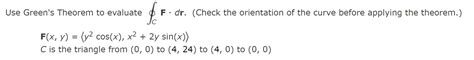 Solved Use Green S Theorem To Evaluate CFdr Check The Chegg