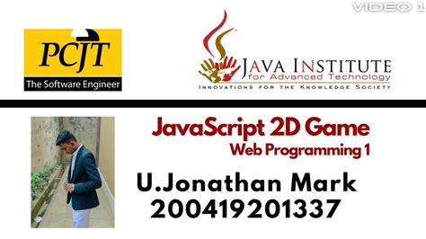 Jonathan Mark Javascript 2d Game Java Institute Youtube