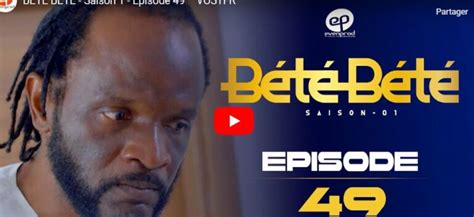 Bété Bété Saison 1 Episode 49 Vidéo