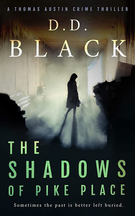 The Shadows Of Pike Place A Thomas Austin Crime Thriller Book 2