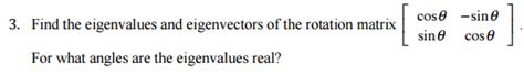 Solved Find The Eigenvalues And Eigenvectors Of This