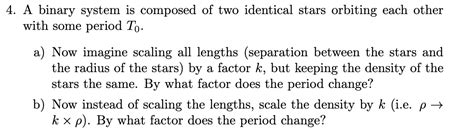 Solved A Binary System Is Composed Of Two Identical Stars Chegg Com