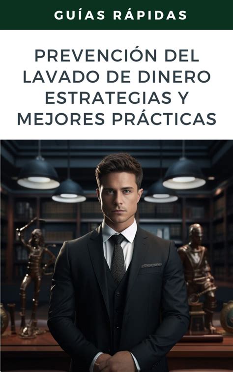 Prevención Del Lavado De Dinero Estrategias Y Mejores Prácticas E