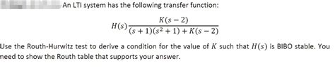 Solved An Lti System Has The Following Transfer Function Ks 2 Use
