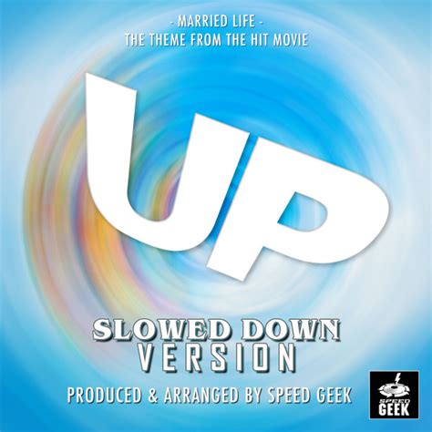 Married Life From Up [slowed Down] Single By Speed Geek Spotify