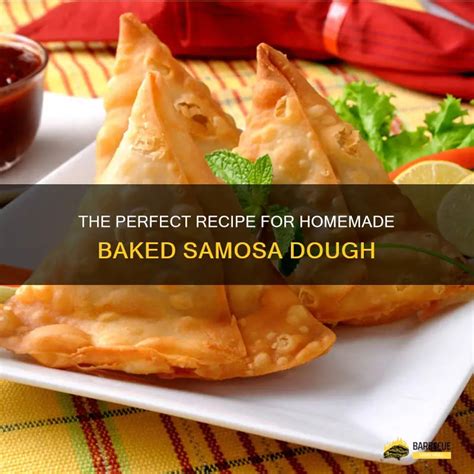 The Perfect Recipe For Homemade Baked Samosa Dough Shungrill