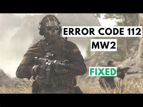 Modern Warfare 2 Error Code 112 Cause Possible Fixes And More