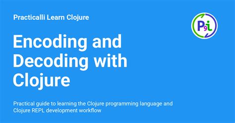 Encoding And Decoding With Clojure Practicalli Learn Clojure