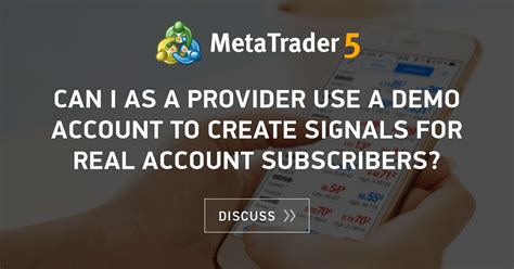 Can I As A Provider Use A Demo Account To Create Signals For Real
