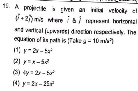 A Projectile Is Given An Initial Velocity Of Hat { I } 2 Hat { J }