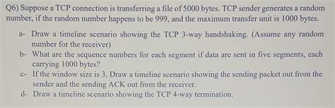 Solved 6 Suppose A Tcp Connection Is Transferring A File