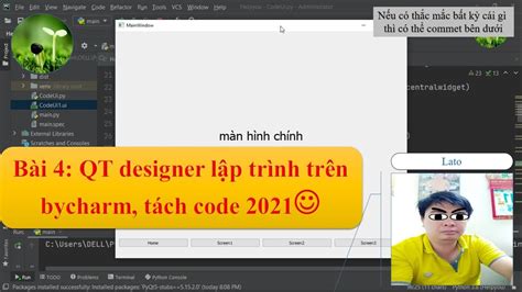 Bài 4 Hướng dẫn Qt designer với Pyqt5 trên nền pycharm 2021 lato channel YouTube