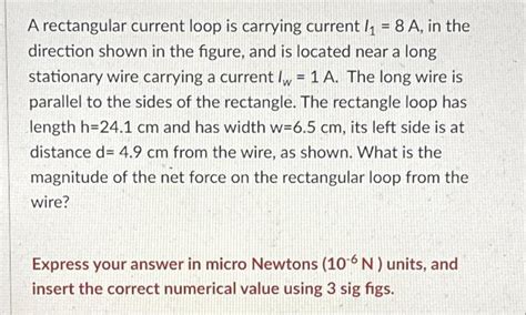 solved a rectangular current loop is carrying current i1 8