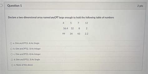 Solved Question 1 2 Pts Declare A Two Dimensional Array