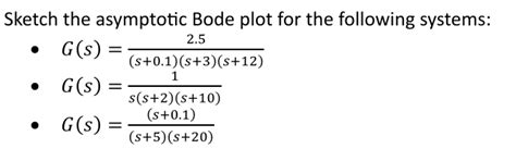 Solved Sketch The Asymptotic Bode Plot For The Following Chegg
