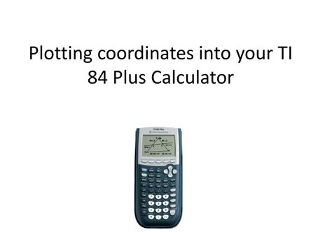 ppt plotting coordinates into your ti 84 plus calculator powerpoint