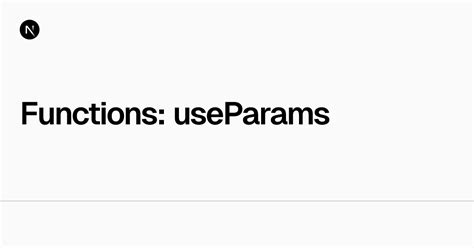 Functions Useparams Nextjs
