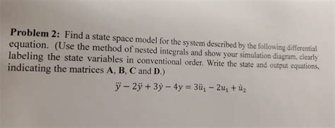 Solved Problem 2 Find A State Space Model For The System