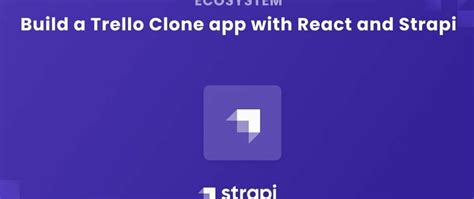 Build A Trello Clone Application With React And Strapi DEV Community
