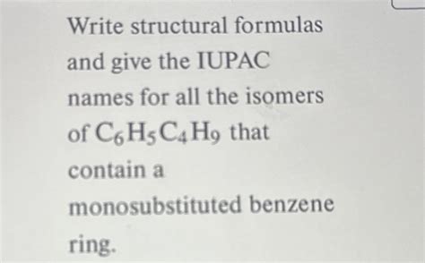 solved write structural formulas and give the iupac names