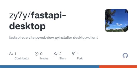 GitHub Zy7y Fastapi Desktop Fastapi Vue Vite Pywebview Pyinstaller