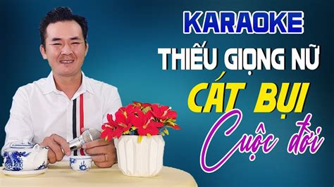 Karaoke CÁt BỤi CuỘc ĐỜi Thiếu Giọng Nữ Song Ca Với Nguyễn Thắng Youtube