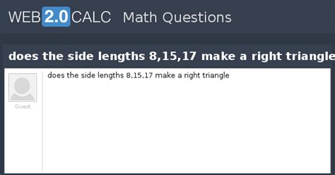 View Question Does The Side Lengths 8 15 17 Make A Right Triangle
