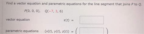 Solved Find A Vector Equation And Parametric Equations For Chegg Com