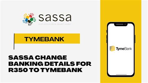 SASSA Change Banking Details For R350 To TymeBank SASSA Application