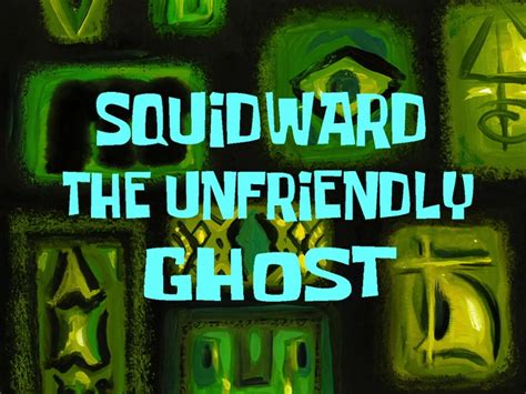 Squidward The Unfriendly Ghost Encyclopedia Spongebobia Fandom