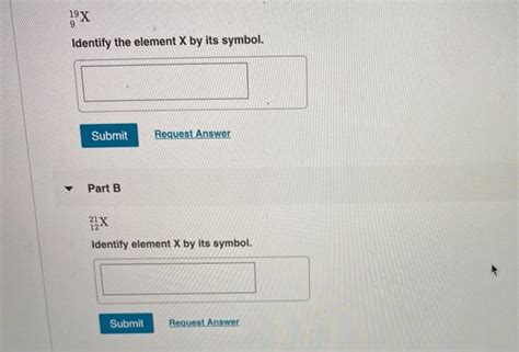 Solved 19X 9 Identify The Element X By Its Symbol Submit Chegg Com