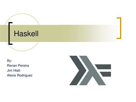 Ppt Haskell Powerpoint Presentation Free Download Id4145881