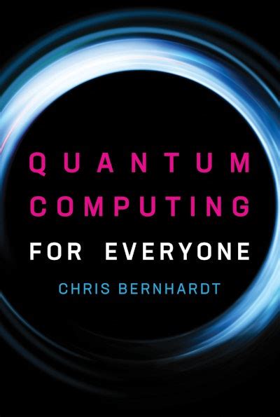 Quantum Computing For Everyone By Chris Bernhardt Penguin Books Australia