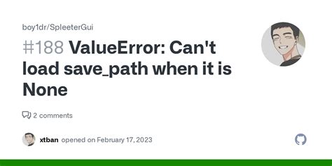 Valueerror Cant Load Savepath When It Is None · Issue 188 · Boy1drspleetergui · Github