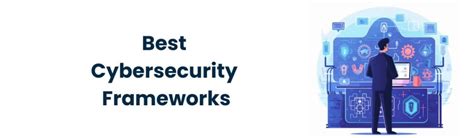 Best Cybersecurity Frameworks Nist Iso27001 And Other Standards
