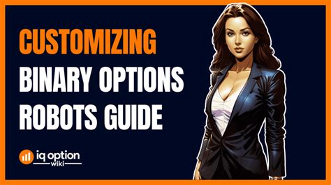 The Ultimate Guide To Customizing Binary Options Robots IQ Option Wiki