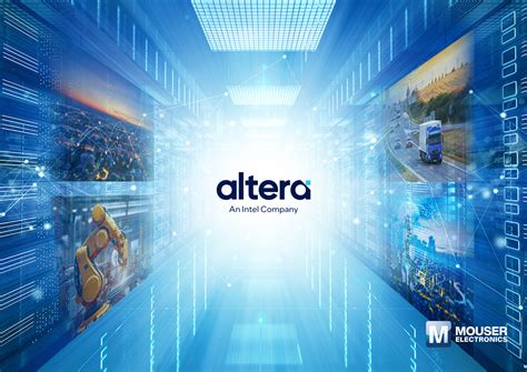 Global Distributor Mouser Electronics Stocking Products From Altera Intels New Standalone Fpga