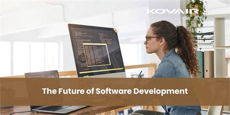 The Future Of Software Development Kovair Blog