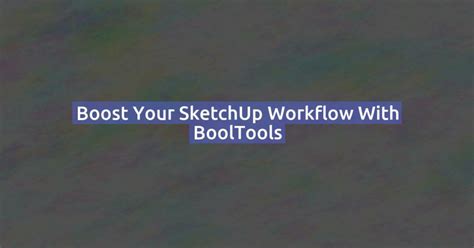 Flextools For Sketchup Enhance Your Workflow With Dynamic Components How To Sketchup