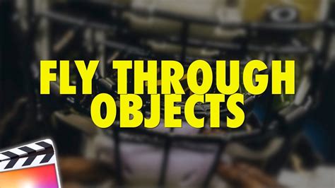 Final Cut Pro X Fly Through Objects Effect Tutorial YouTube