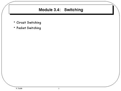 Module Switching Circuit Switching Packet Switching