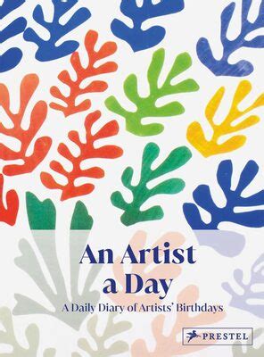An Artist A Day A Daily Diary Of Artists Birthdays Michael Semff